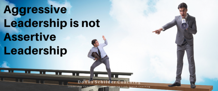 Aggressive Business Leadership is Not Assertive Leadership - Donna ...